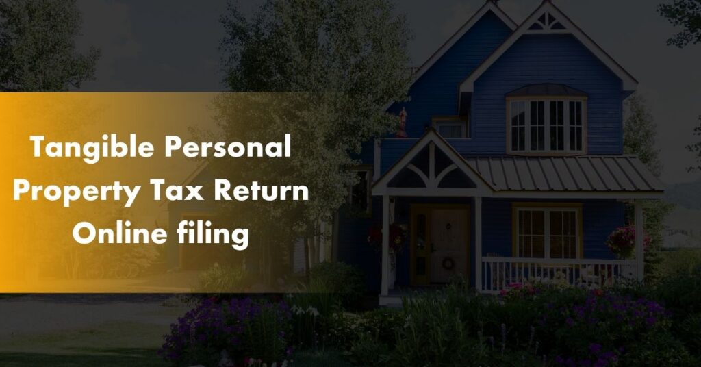 Tangible Personal Property Tax Return Online filing